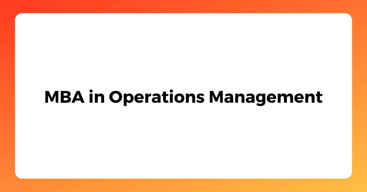 MBA in Operations Management - Colleges,Course, Subjects, Syllabus ...